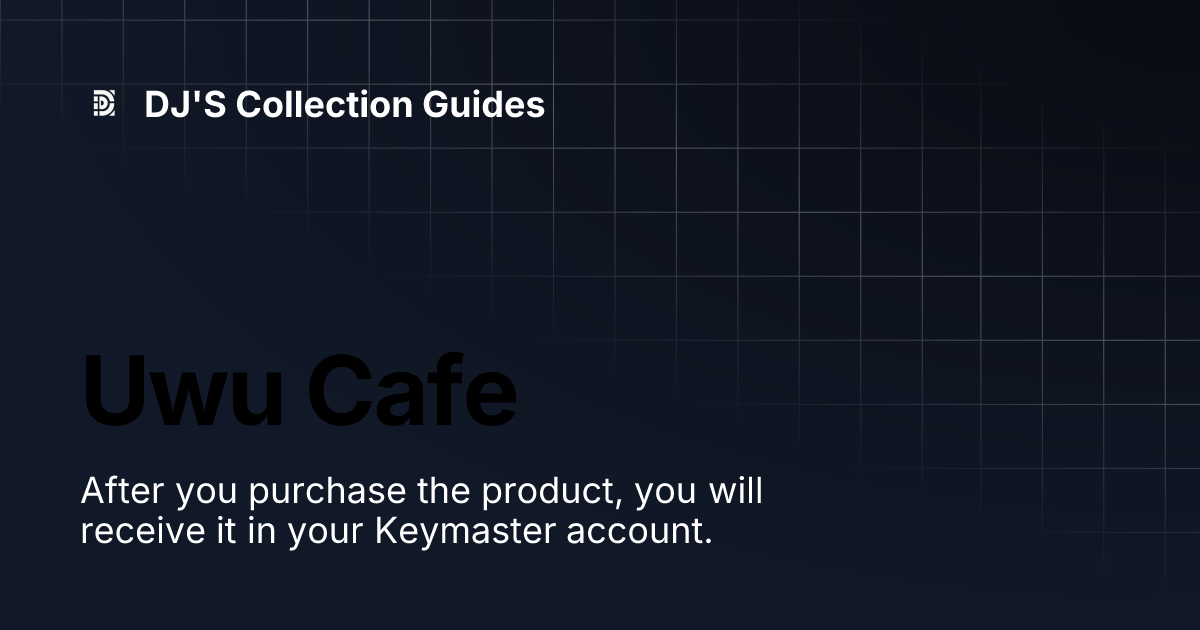 Uwu Cafe | DJ'S Collection Guides