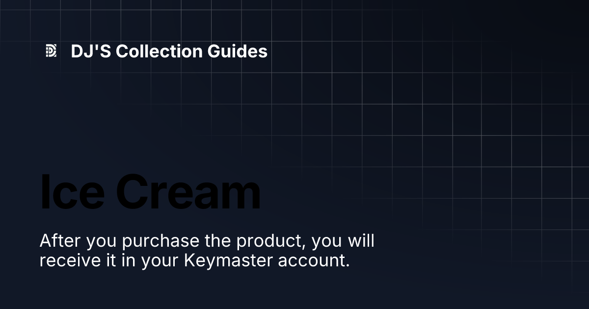 Ice Cream | DJ'S Collection Guides